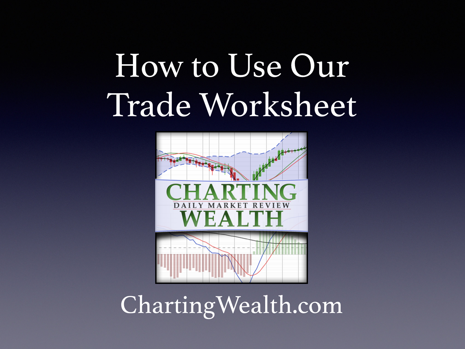 How to Use Our Trade Worksheet