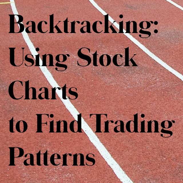 Backtracking: Using Stock Charts to Find Trading Patterns